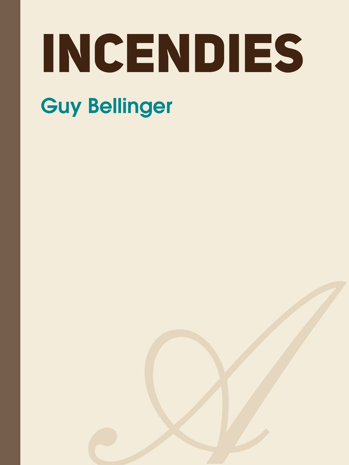Incendies (Guy Bellinger) - texte intégral - Fictions historiques ...