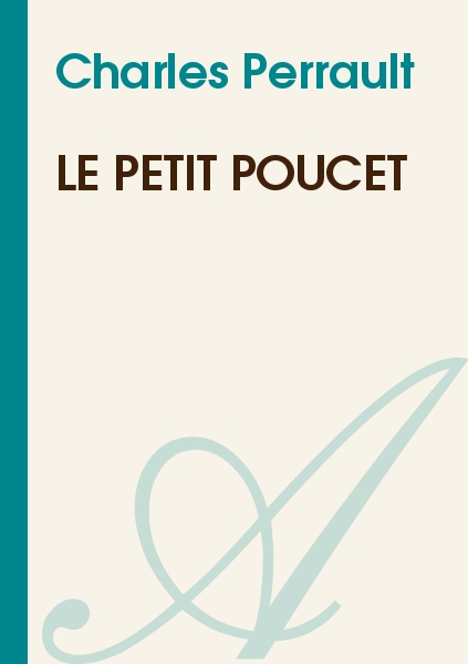 Le Petit Poucet (Charles Perrault) - texte intégral - Contes, légendes ...