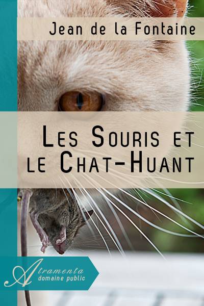 Les Souris et le Chat-Huant (Jean de la Fontaine) - texte intégral ...