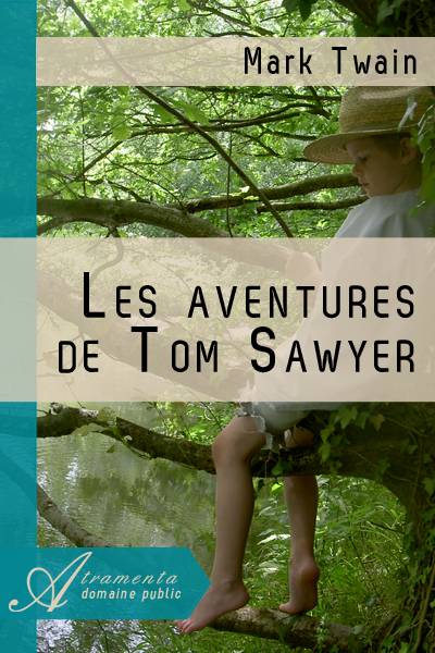 Les aventures de Tom Sawyer (Mark Twain) - texte intégral - Romans ...