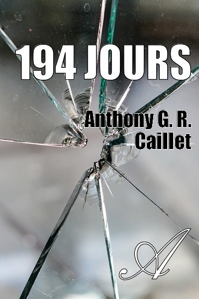 194 jours (Anthony G. R. Caillet) - texte intégral - Poésie - Atramenta