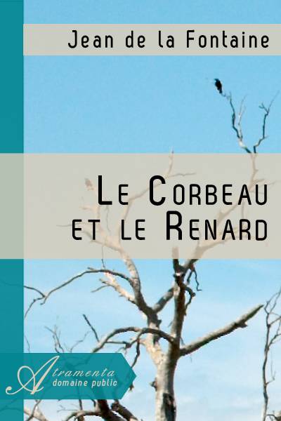 Le Corbeau et le Renard (Jean de la Fontaine) - texte intégral - Poésie ...