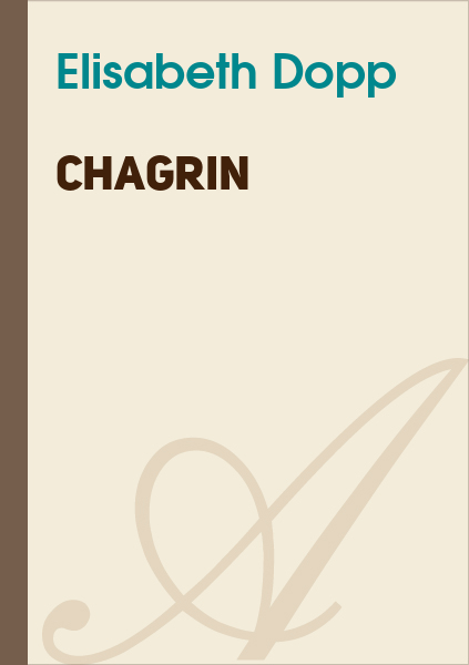 Chagrin (Elisabeth Dopp) - texte intégral - Poésie - Atramenta