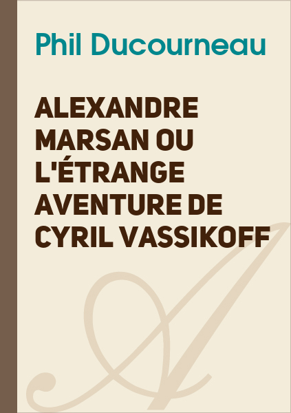 Alexandre Marsan ou l'étrange aventure de Cyril Vassikoff (Phil ...